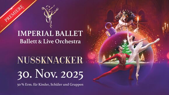 Imperial Ballet & Live Orchestra - Der Nussknacker - Admiralspalast, Berlin